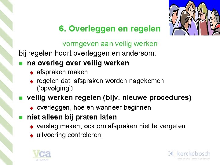 VCA Basisveiligheid Hoofdstuk 6 Overleggen en regelen 6