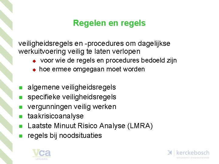 VCA Basisveiligheid Hoofdstuk 6 Overleggen en regelen 6