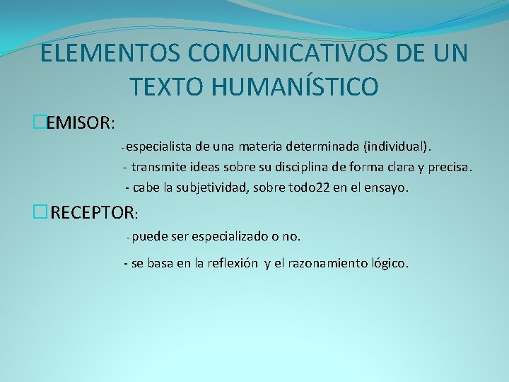 LOS TEXTOS HUMANSTICOS Las disciplinas humansticas se dividen