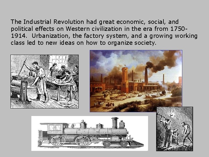 The Industrial Revolution had great economic social and