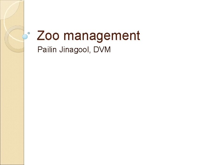 Zoo management Pailin Jinagool DVM Zoo management Structure