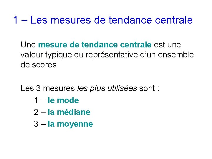 Les mesures de tendance centrale Plan de la