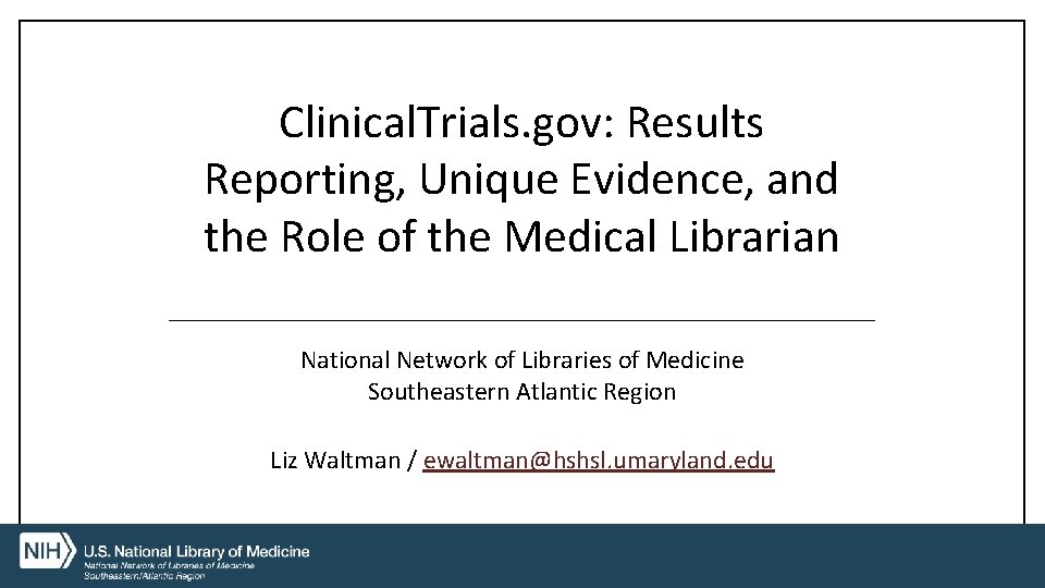 Clinical Trials gov Results Reporting Unique Evidence and