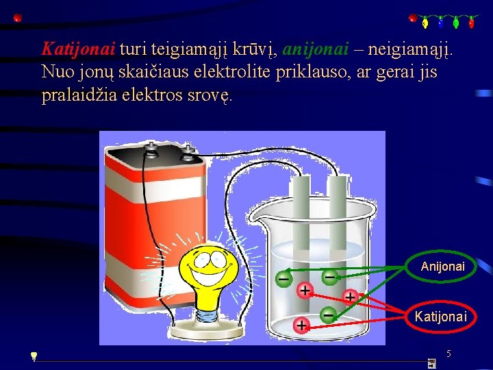 Elektrolitai ir neelktrolitai Mediagos kuri vandeniniai tirpalai arba