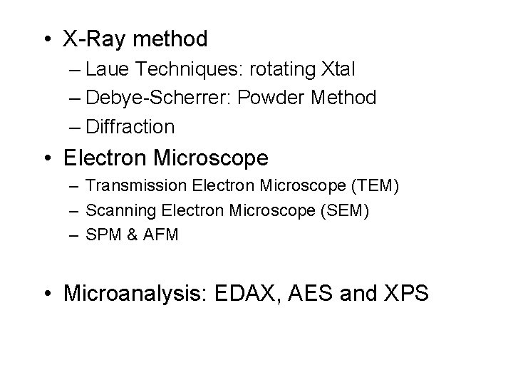 Analytical Methods MSE 528 Chemical analysis Structural Analysis