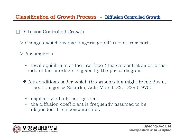 Microstructure Evolution Growth Kinetics ByeongJoo Lee POSTECH MSE