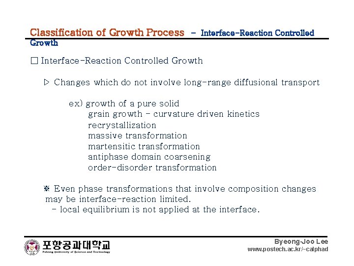Microstructure Evolution Growth Kinetics ByeongJoo Lee POSTECH MSE