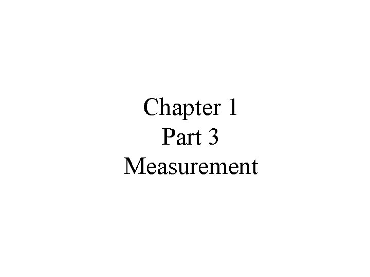 Chapter 1 Part 3 Measurement SI Units Systme