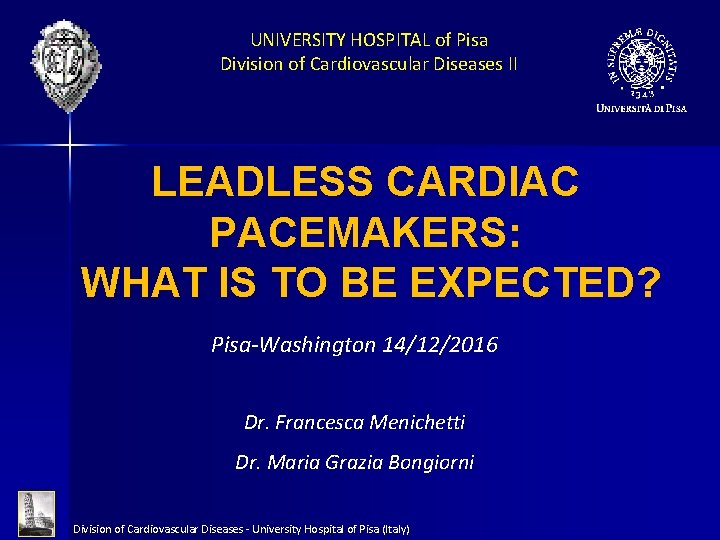 UNIVERSITY HOSPITAL of Pisa Division of Cardiovascular Diseases
