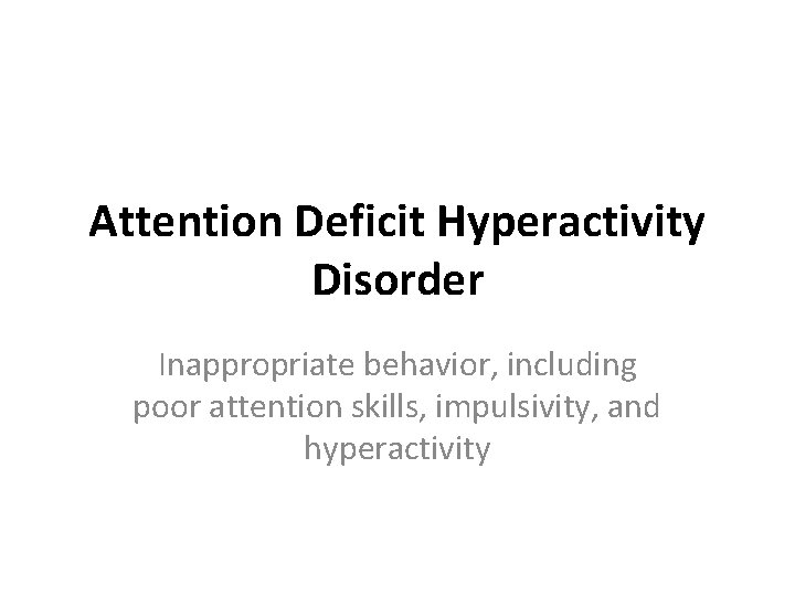 Attention Deficit Hyperactivity Disorder Inappropriate behavior ...