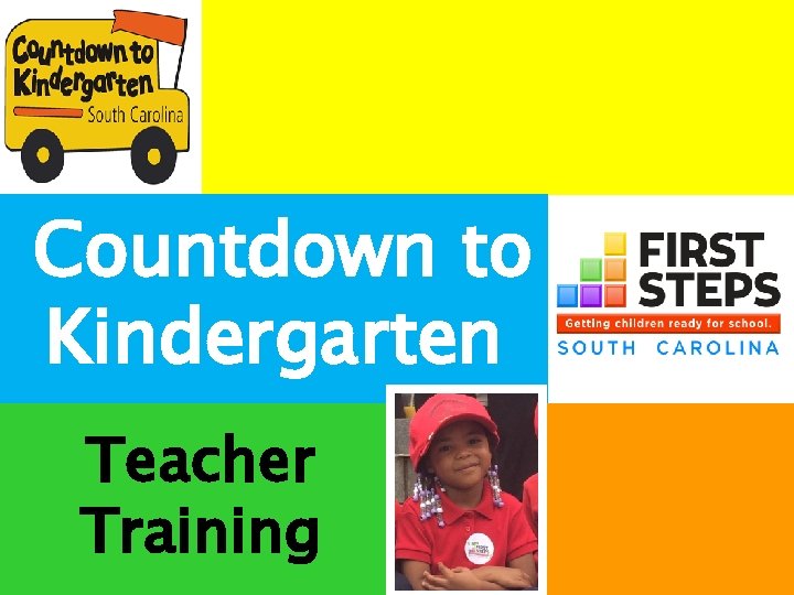 Countdown to Kindergarten Teacher Training AGENDA 1 Welcome