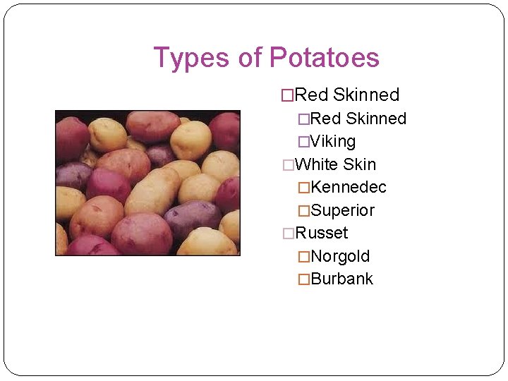 Potato Production and Precision Agriculture By Courtney Whitacre