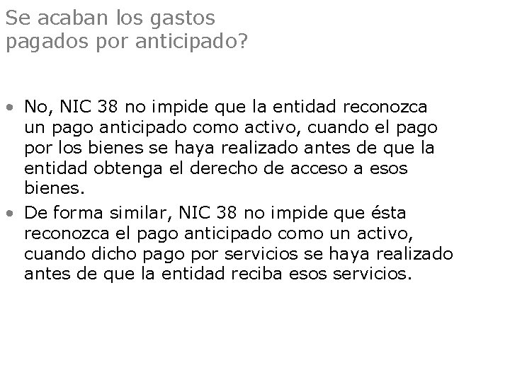 NIC 38 Activos intangibles Objetivo Prescribir el tratamiento
