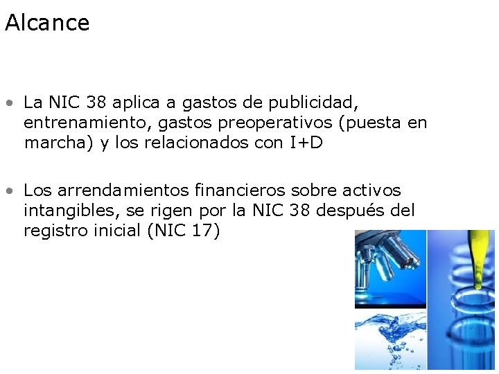 NIC 38 Activos intangibles Objetivo Prescribir el tratamiento