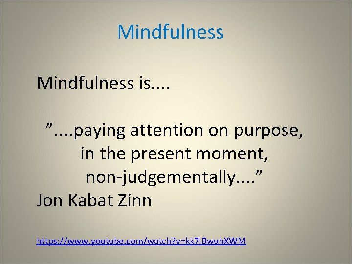 Mindfulness is paying attention on purpose in the