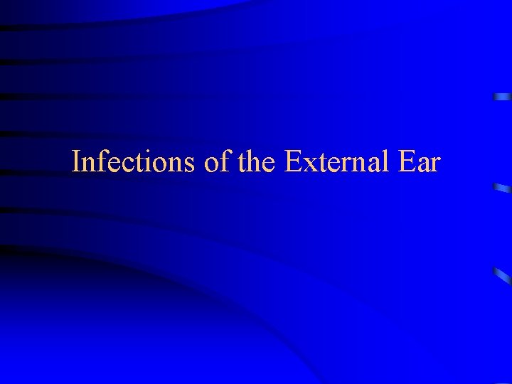 Infections of the External Ear Anatomy and Physiology