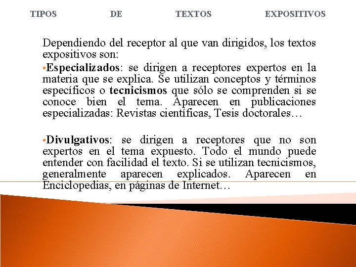 EL TEXTO EXPOSITIVO Los textos expositivos explican o