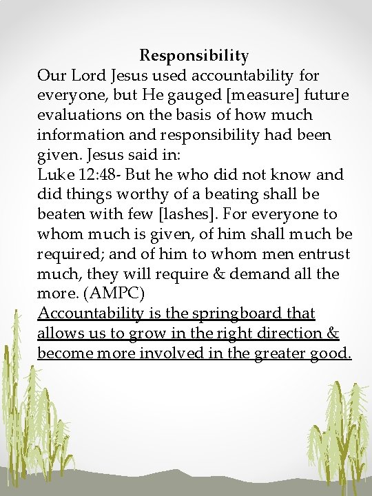 Accountability the fact or condition of being accountable