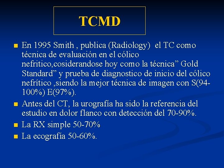 UROLITIASIS TCMD LO QUE EL UROLOGO NECESITA PARA