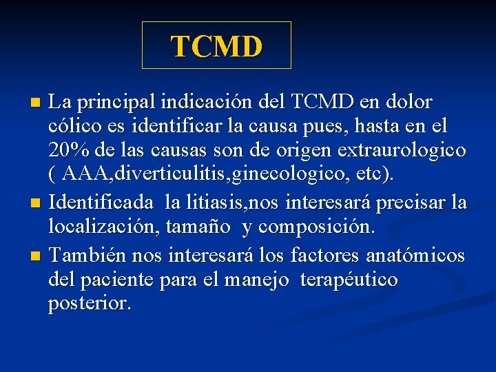 UROLITIASIS TCMD LO QUE EL UROLOGO NECESITA PARA