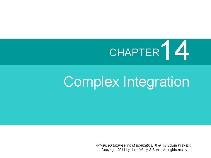 14 CHAPTER Complex Integration Advanced Engineering Mathematics 10e