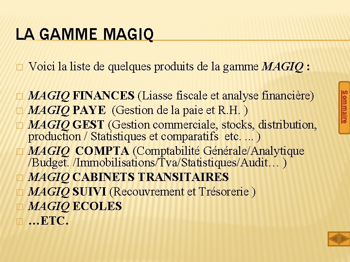 SOMMAIRE 1 Pourquoi magiq 2 LA GAMME MAGIQ
