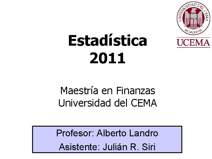 Estadstica 2011 Maestra en Finanzas Universidad del CEMA