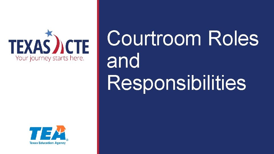 Courtroom Roles and Responsibilities Copyright Texas Education Agency