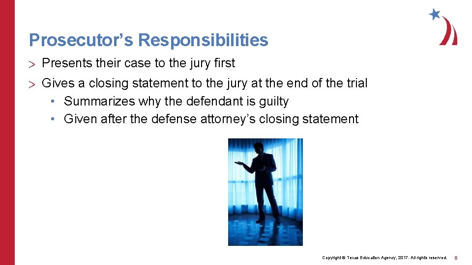 Courtroom Roles and Responsibilities Copyright Texas Education Agency