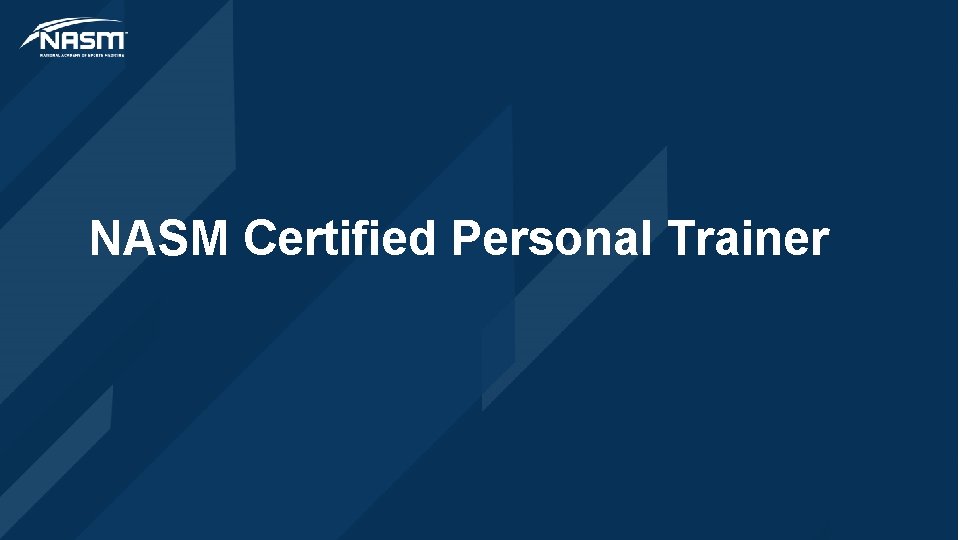 NASM Certified Personal Trainer Background AGENDA Introductions Who