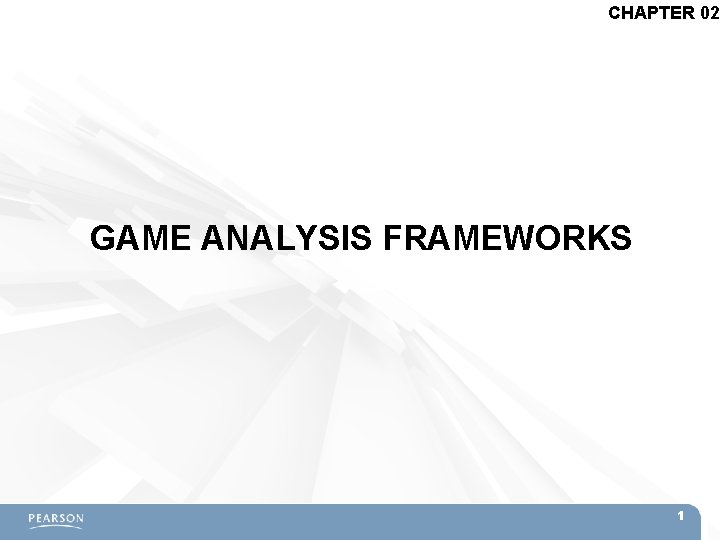 CHAPTER 02 GAME ANALYSIS FRAMEWORKS 1 Topics Common