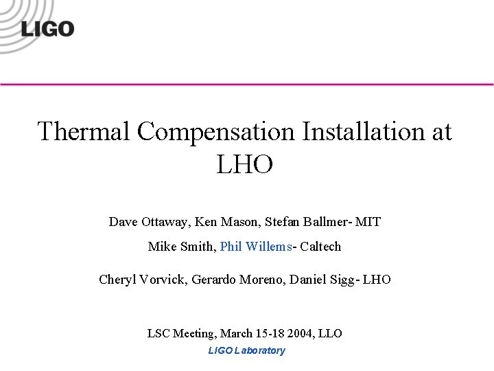 Thermal Compensation Installation at LHO Dave Ottaway Ken