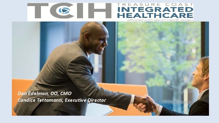 Dan Edelman DO CMO Candice Tettamanti Executive Director