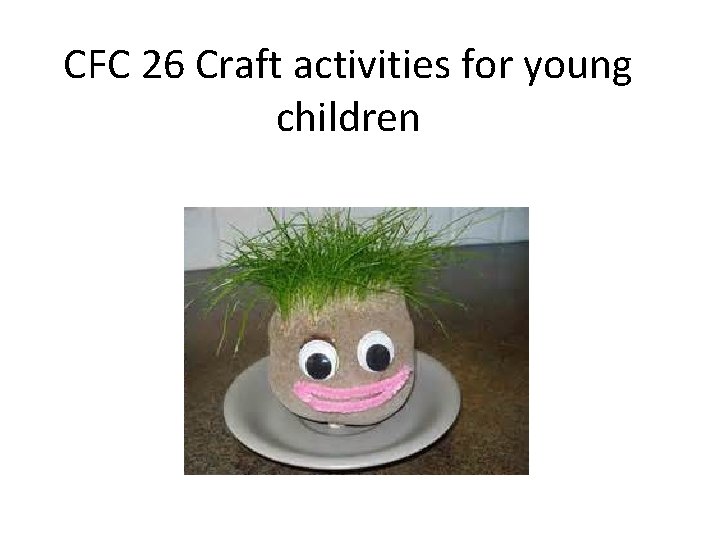 CFC 26 Craft activities for young children Polite