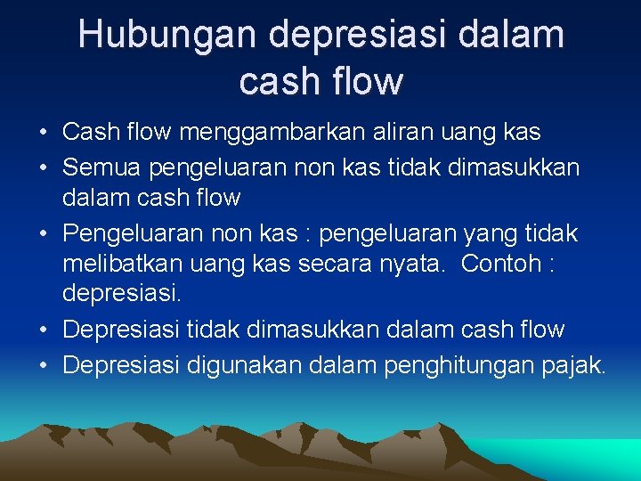 PENGARUH PAJAK PADA CASH FLOW PENDAHULUAN Selama ini
