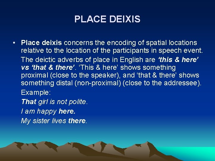 DEIXIS Deixis belongs within the domain of pragmatics