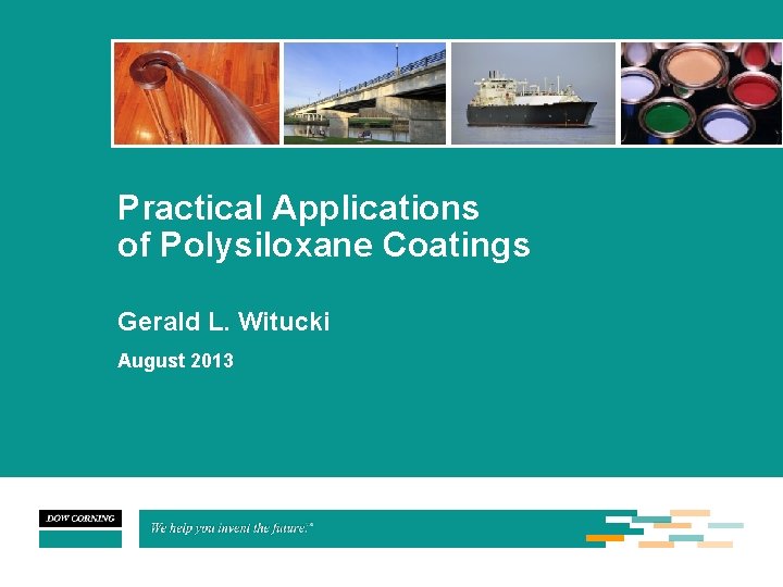 Practical Applications of Polysiloxane Coatings Gerald L Witucki