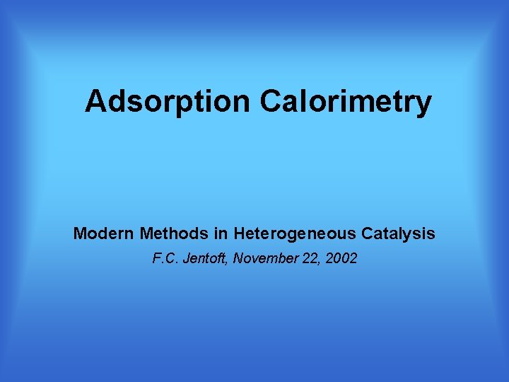 Adsorption Calorimetry Modern Methods in Heterogeneous Catalysis F