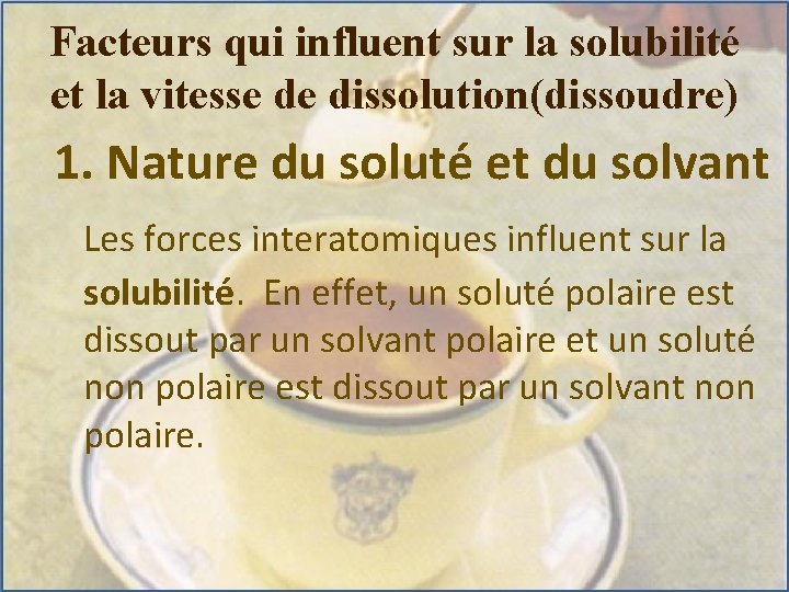 Solubilit et dissolution Facteurs qui influent sur la