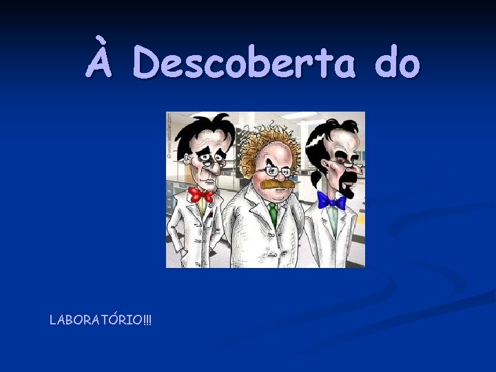 Descoberta do LABORATRIO Regras de segurana O professor