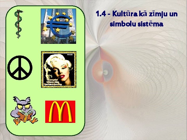 1 4 Kultra k zmju un simbolu sistma