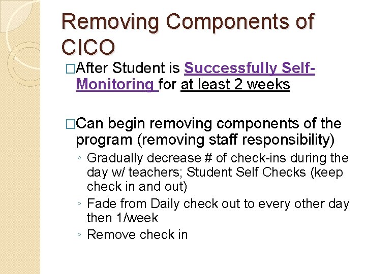 Student Success with CICO Fading Support Chris Borgmeier