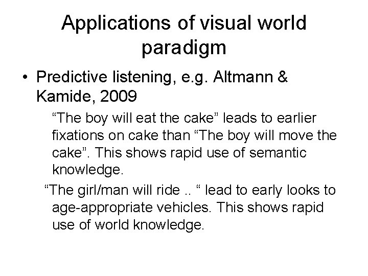 The role of vision and attention in language