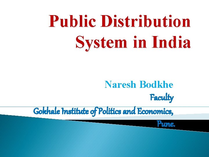 Public Distribution System in India Naresh Bodkhe Faculty