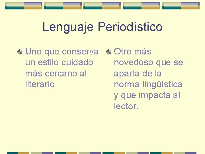 TEXTO PERIODSTICO Estilos generales El tradicional que interpreta