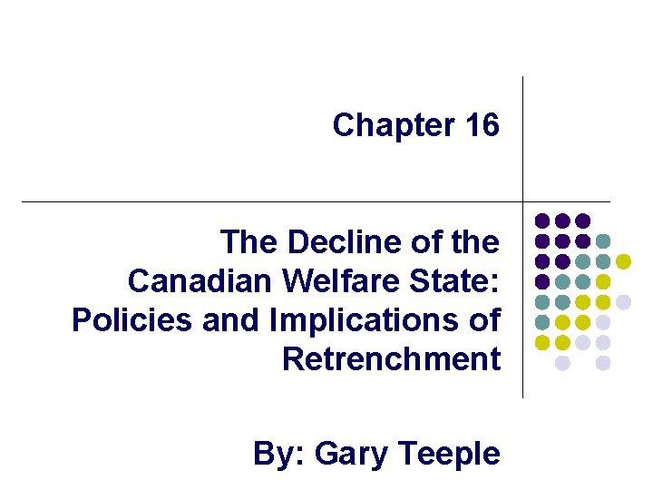 Chapter 16 The Decline of the Canadian Welfare
