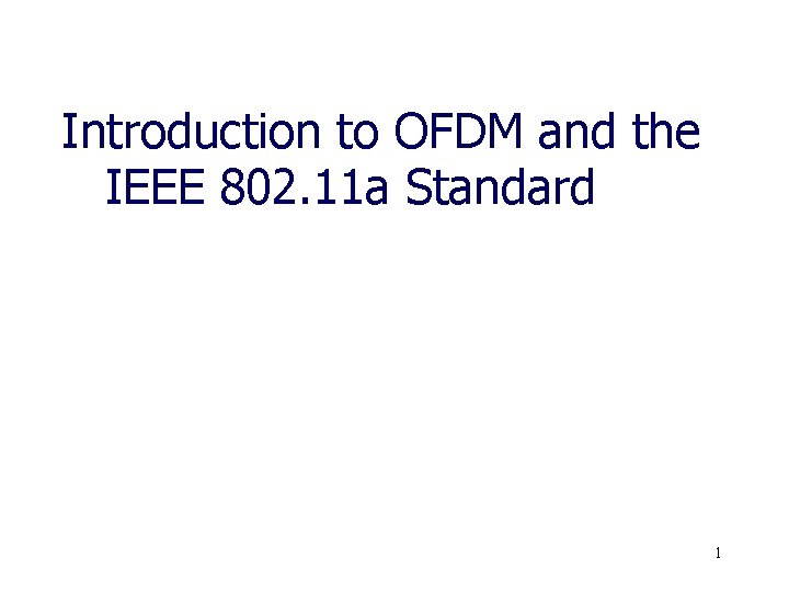 Introduction to OFDM and the IEEE 802 11
