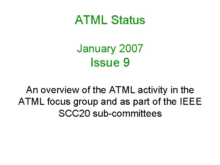 ATML Status January 2007 Issue 9 An overview