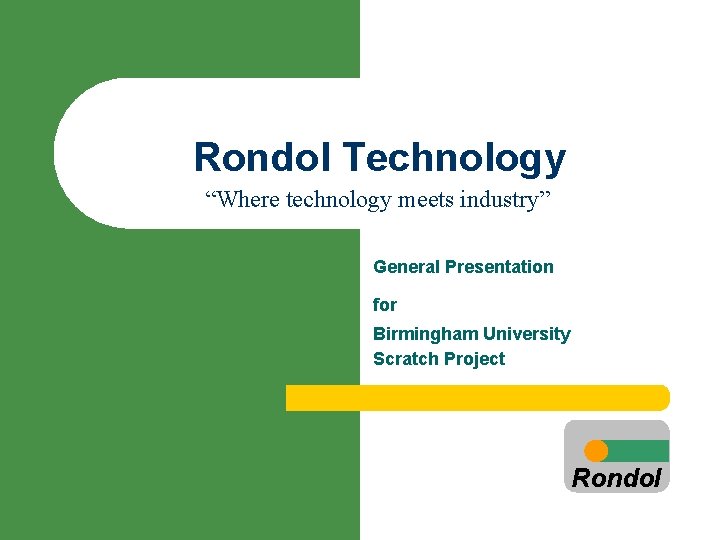 Rondol Technology Where technology meets industry General Presentation
