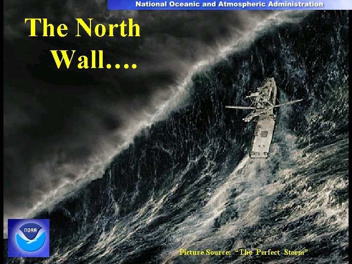 The North Wall Picture Source The Perfect Storm